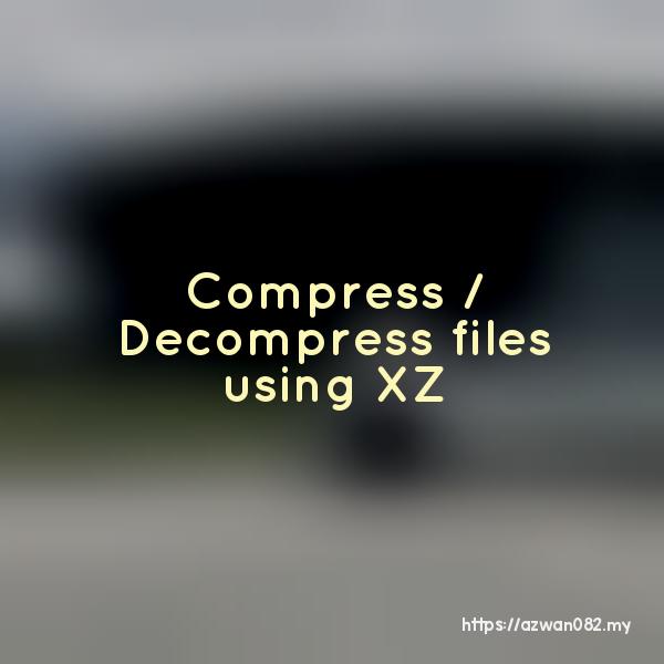 Compress / Decompress files using XZ